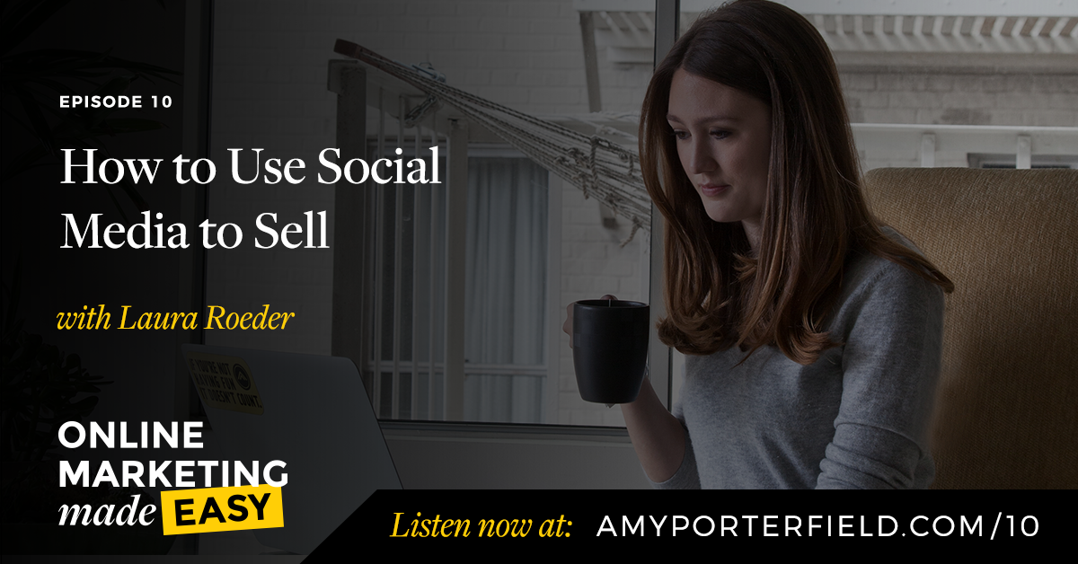 #10: How to Use Social Media to Sell with Laura Roeder - Amy ...