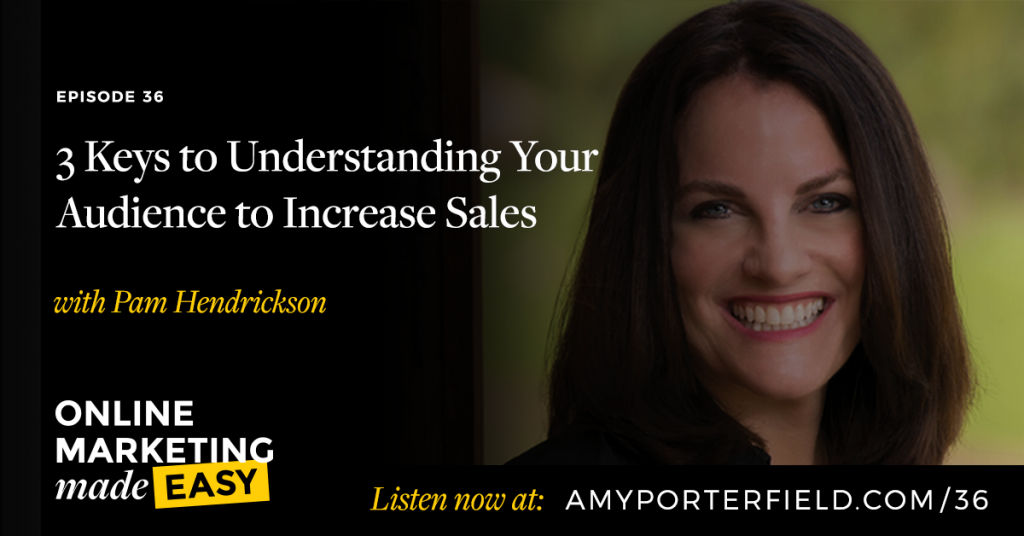 #36: 3 Keys to Understanding Your Audience to Increase Sales with Pam ...