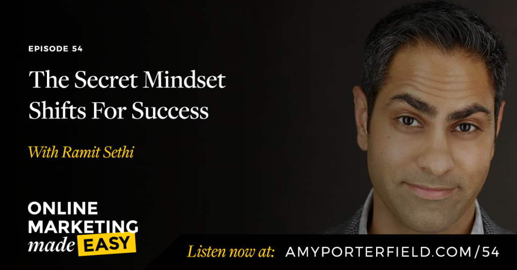#54: The Secret Mindset Shifts For Success With Ramit Sethi - Amy ...