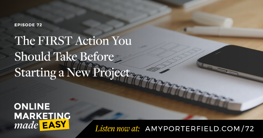 #72: The FIRST Action You Should Take Before Starting a New Project ...