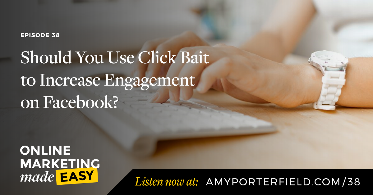 #38: Should You Use Click Bait to Increase Engagement on Facebook ...