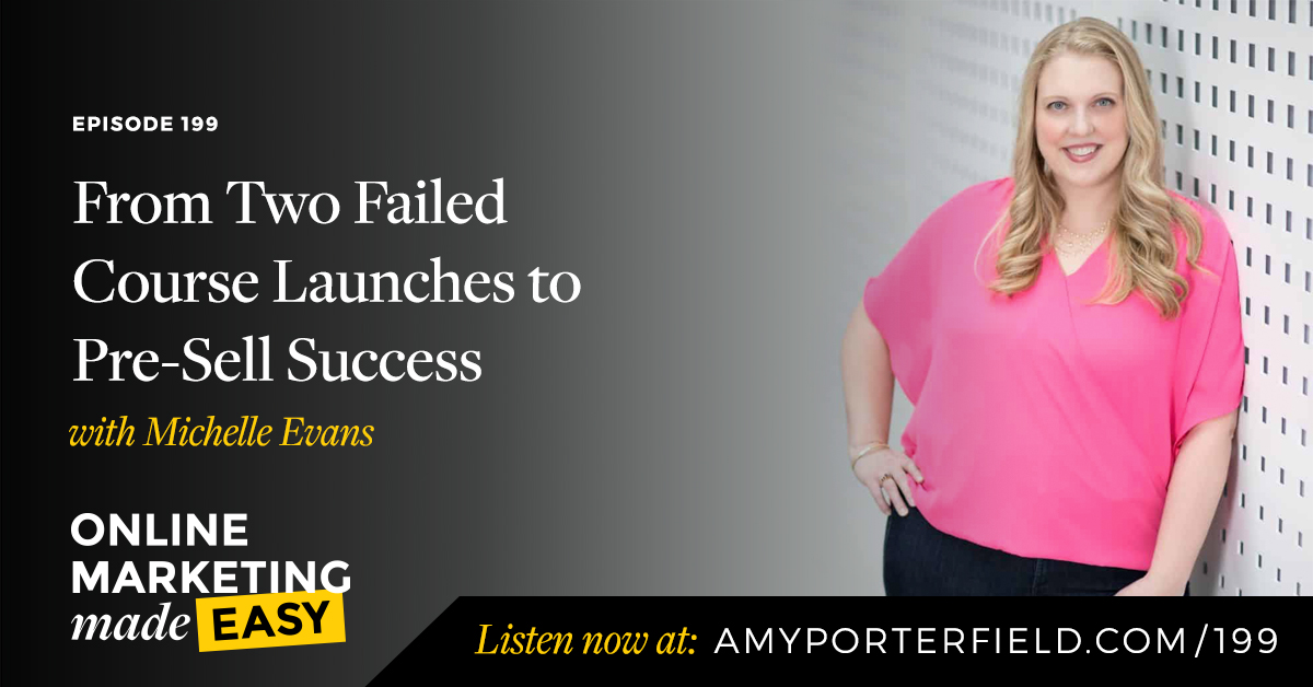 #199: From Two Failed Course Launches to Pre-Sell Success with Michelle ...
