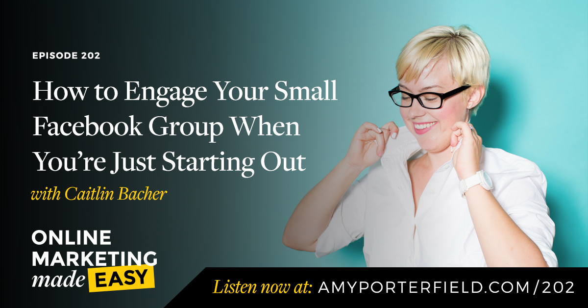 #202: How to Engage Your Small Facebook Group When You’re Just Starting ...