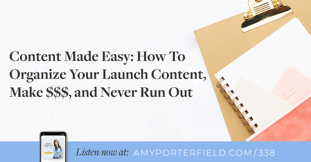 #338: Content Made Easy: How To Organize Your Launch Content, Make ...