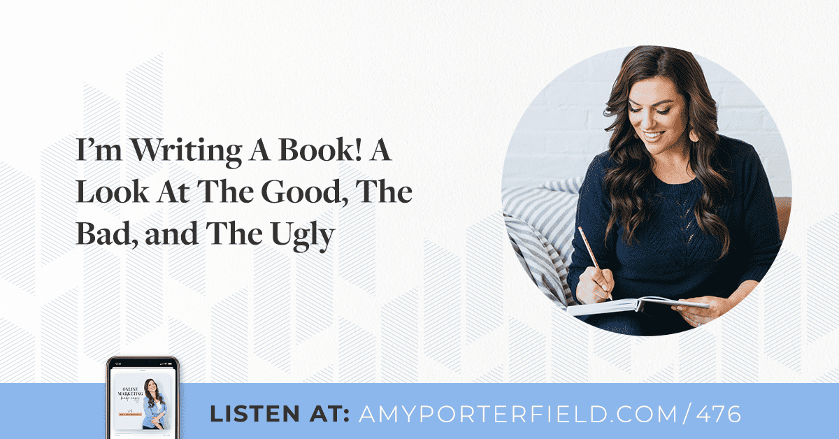 #476: I’m Writing A Book! A Look At The Good, The Bad, and The Ugly ...