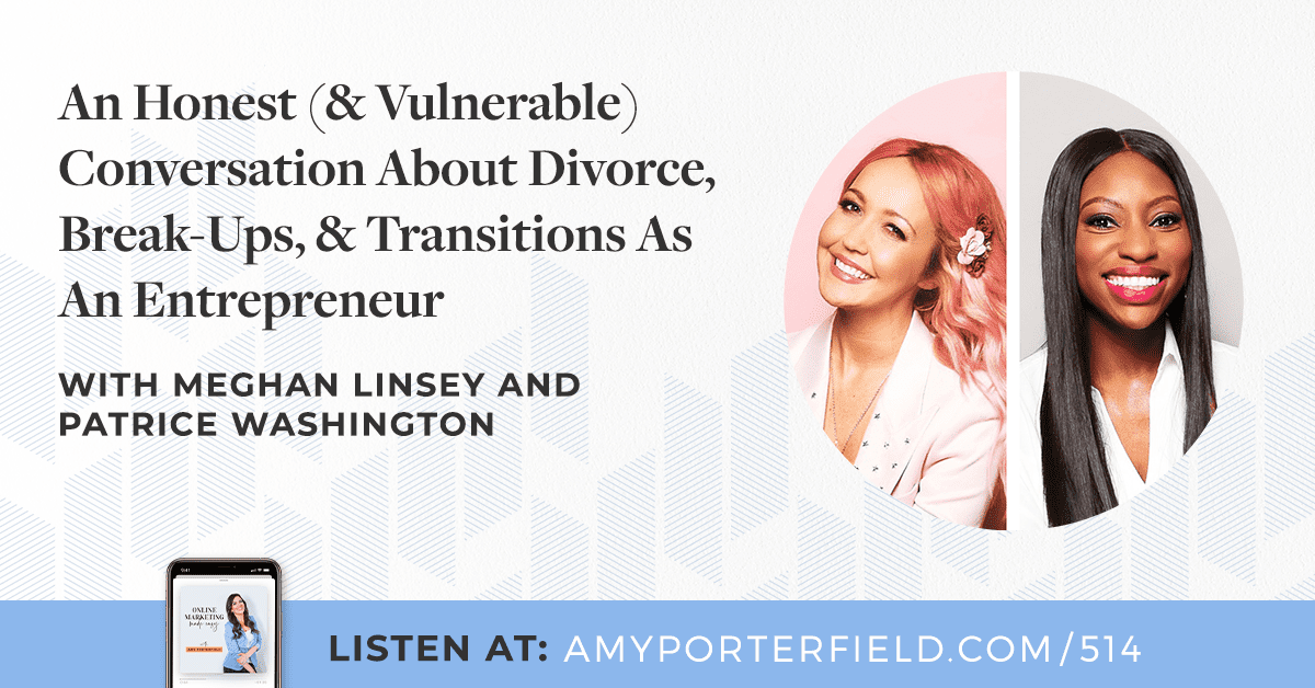 #514: An Honest (& Vulnerable) Conversation About Divorce, Break-Ups ...