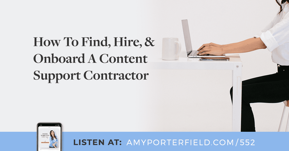 #552: How To Find, Hire, & Onboard A Content Support Contractor - Amy ...