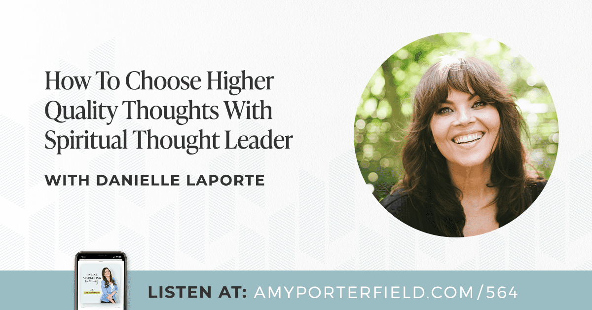 Build a Heart-Centered Biz with Danielle Laporte | Amy Porterfield