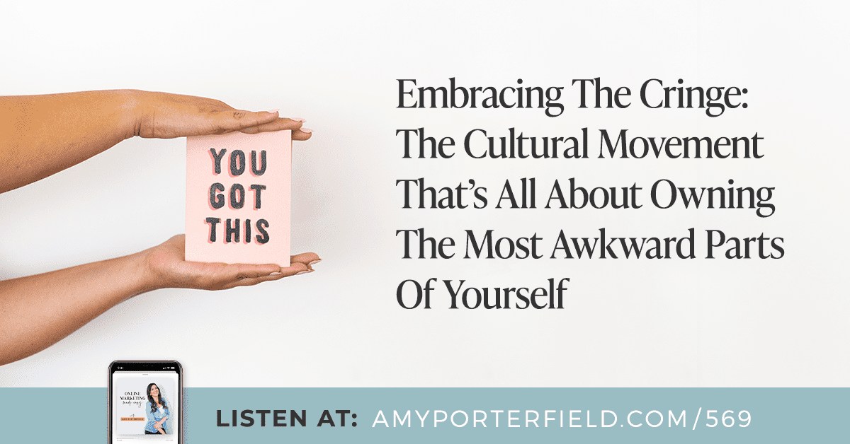 #569: Embracing The Cringe: The Cultural Movement That’s All About ...