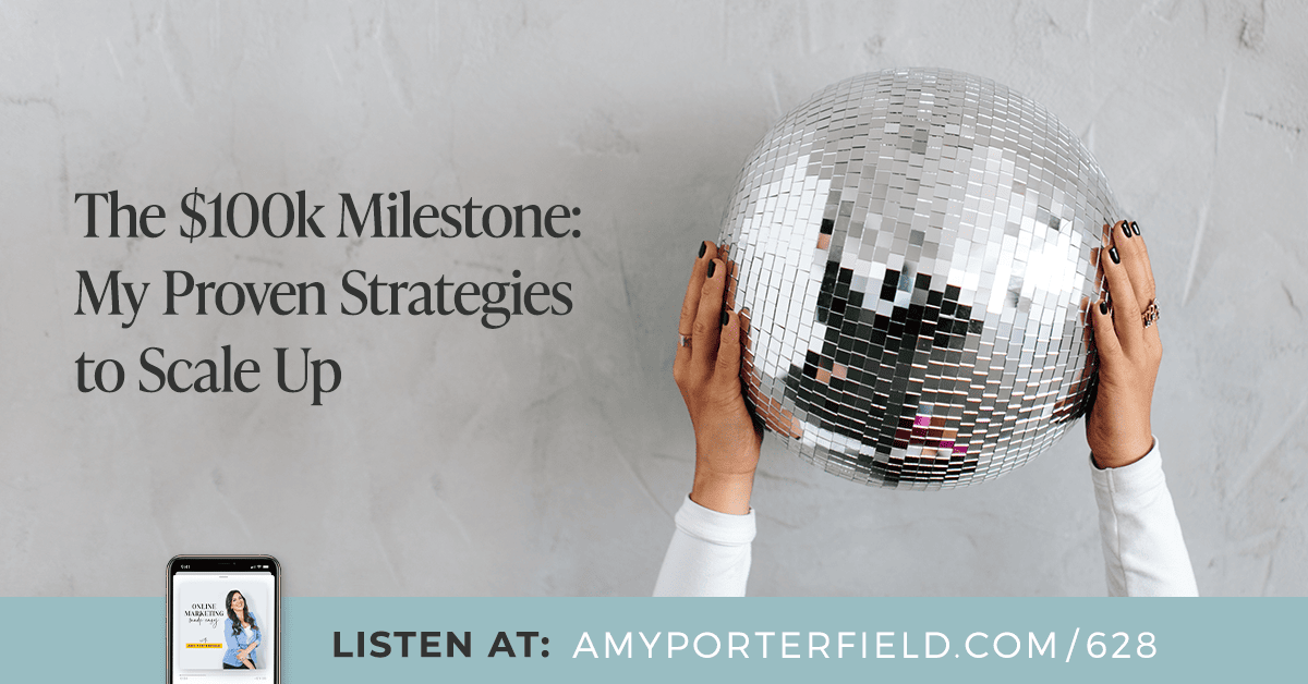 #628: The $100k Milestone: My Proven Strategies to Scale Up - Amy ...