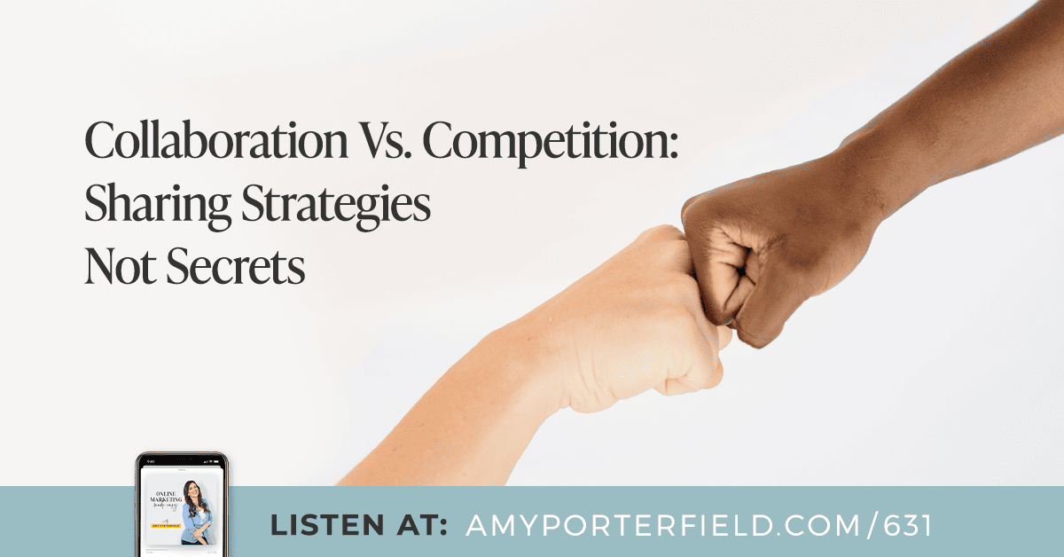#631: Collaboration Vs. Competition: Sharing Strategies Not Secrets ...