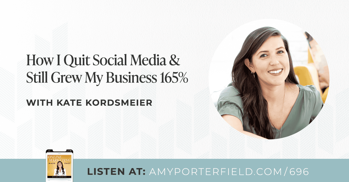 #696: How I Quit Social Media & Still Grew My Business 165% with Kate ...