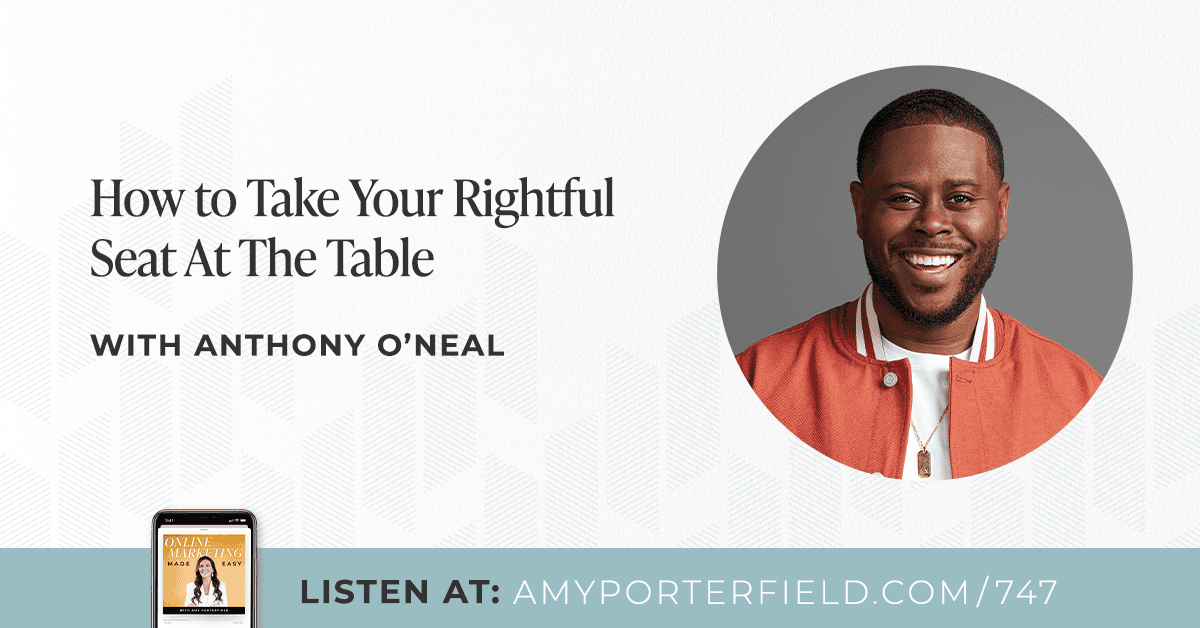 #747: How to Take Your Rightful Seat At The Table with Anthony O’Neal ...